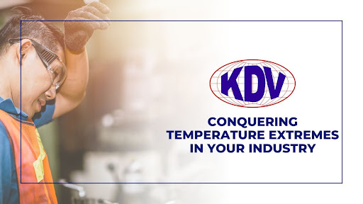 KDV Valves – Conquering Temperature Extremes in Your Industry • KDV
